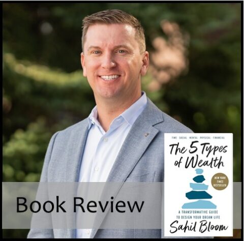 Book Review: The Five Types of Wealth by Sahil Bloom - Searcy Financial