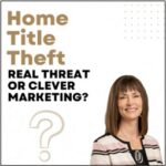 Home Title Theft: Real Threat or Clever Marketing? - Searcy Financial